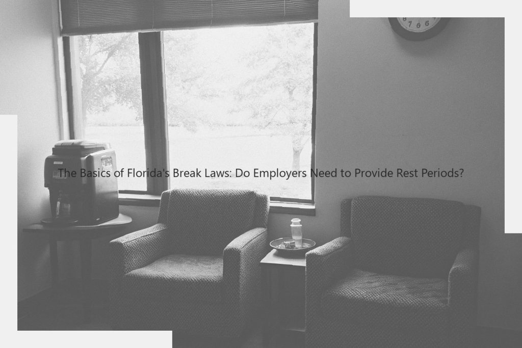 The Basics of Florida's Break Laws: Do Employers Need to Provide Rest ...