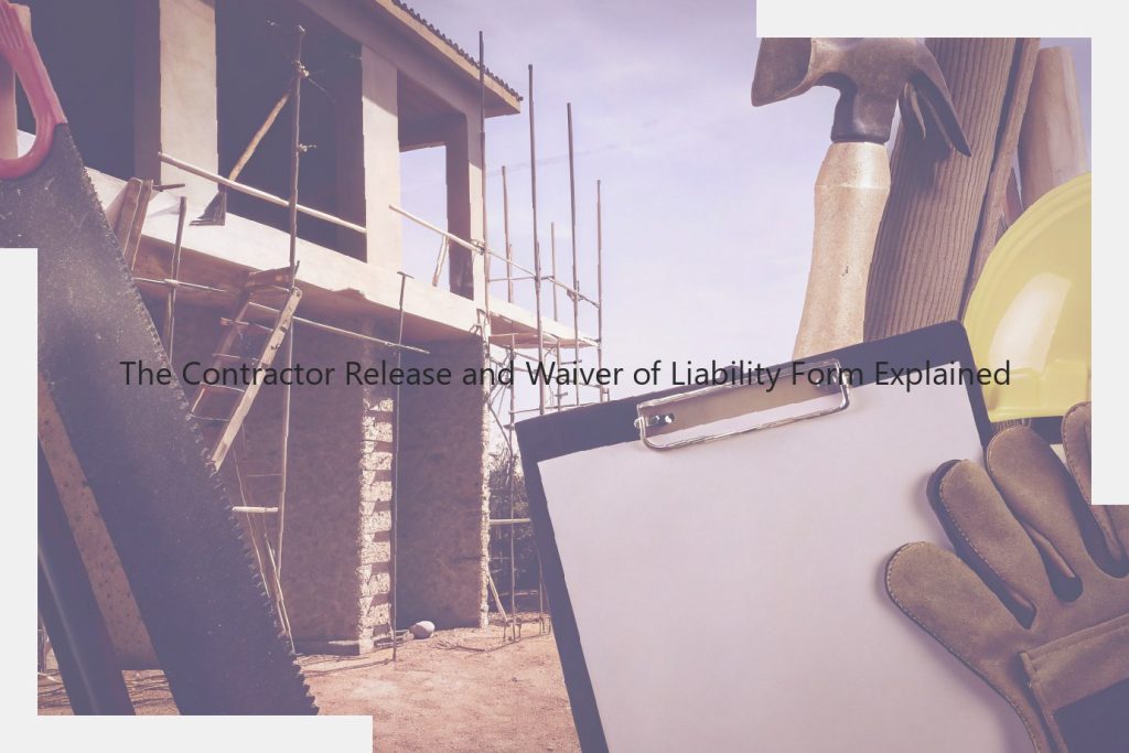 The Contractor Release and Waiver of Liability Form Explained - Lens Truth