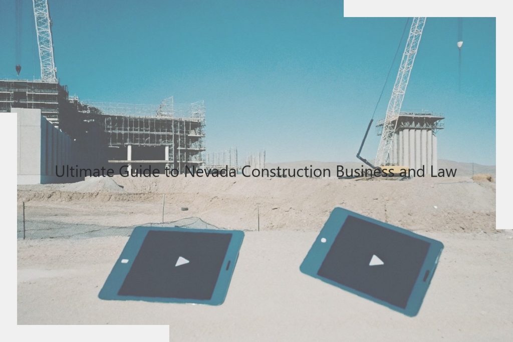 Ultimate Guide to Nevada Construction Business and Law - Lens Truth