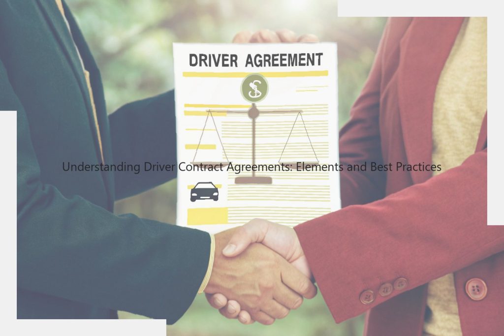 Understanding Driver Contract Agreements: Elements and Best Practices ...